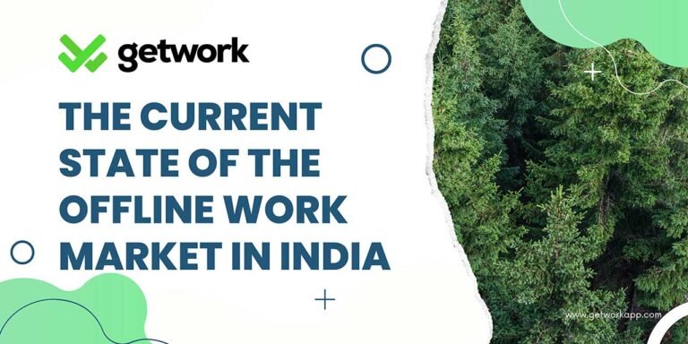 The Current State of the Offline Work Market in India - Getwork App ...
